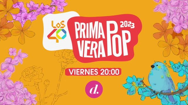 LOS40 Primavera Pop 2023, en directo: síguelo en Divinity este viernes ...