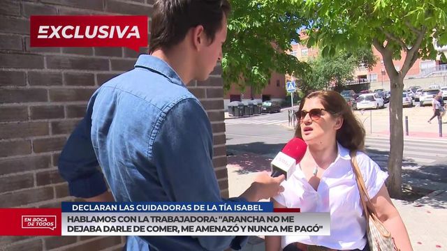 La cuidadora de la tía Isabel denuncia tratos vejatorios: "Tenía que ...