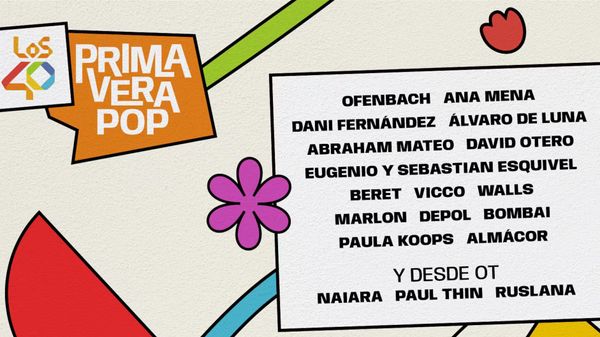 LOS40 Primavera Pop: el cartel, con Ana Mena, Álvaro de Luna o Dani ...